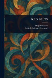 RED BELTS - RALPH P. COLEMAN HUGH PENDEXTER (RALPH PALLEN) - 9781023347181