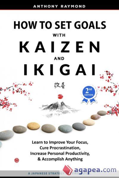 HOW TO SET GOALS WITH KAIZEN AND IKIGAI - 9781733328791