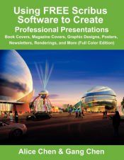 USING FREE SCRIBUS SOFTWARE TO CREATE PROFESSIONAL PRESENTATIONS: BOOK ...