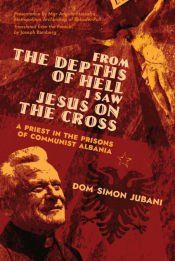 FROM THE DEPTHS OF HELL I SAW JESUS ON THE CROSS - DOM SIMON JUBANI ...