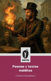 POEMAS Y TEXTOS MALDITOS - CHARLES BAUDELAIRE - 9798892673921