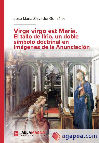 VIRGA VIRGO EST MARIA. EL TALLO DE LIRIO, UN DOBLE SIMBOLO DOCTRINAL EN ...