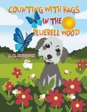 COUNTING WITH RAGS IN THE BLUEBELL WOOD - A. M. HOUSTON - 9781035829835