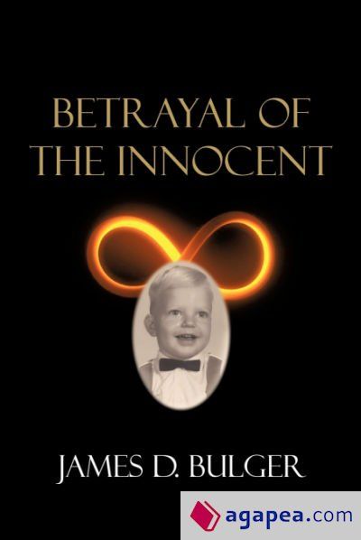 BETRAYAL OF THE INNOCENT - JAMES DBULGER - 9781449036362