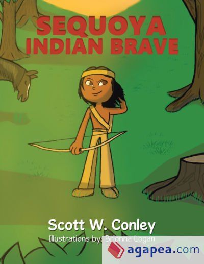 SEQUOYA INDIAN BRAVE - BRIONNA LOGAN SCOTT W. CONLEY - 9798823014731