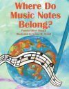 WHERE DO MUSIC NOTES BELONG? - KAREN MNICHOL PAMELA OLIVER REZACH ...