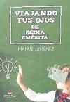 VIAJANDO TUS OJOS DE REINA EMERITA - MANUEL JIMENEZ - 9788491756774