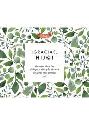 ¡GRACIAS, HIJ@!: GRANDES HISTORIAS DE HIJOS E HIJAS Y LA HISTORIA DEL/DE LA MAS GRANDE: ¡TU ...