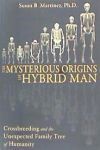 THE MYSTERIOUS ORIGINS OF HYBRID MAN: CROSSBREEDING AND THE UNEXPECTED ...