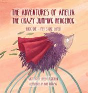 AMELIA THE CRAZY JUMPING HEDGEHOG: BOOK ONE -- PET STORE CAPER - EDITH ...