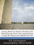 ARMY RESERVE FORCES: PROCESS FOR IDENTIFYING UNITS FOR INACTIVATION ...