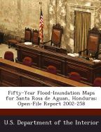 FIFTY-YEAR FLOOD-INUNDATION MAPS FOR SANTA ROSA DE AGUAN, HONDURAS ...
