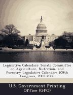 LEGISLATIVE CALENDARS: SENATE COMMITTEE ON AGRICULTURE, NUTRITION, AND ...