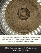 LEGISLATIVE CALENDARS: SENATE COMMITTEE ON INDIAN AFFAIRS LEGISLATIVE ...