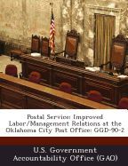 POSTAL SERVICE: IMPROVED LABOR/MANAGEMENT RELATIONS AT THE OKLAHOMA ...