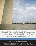 TRAVEL CARDS: CONTROL WEAKNESSES LEAVE NAVY VULNERABLE TO FRAUD AND ...