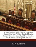 WATER-SUPPLY WELL SRC-2, STALLION RANGE CENTER, WHITE SANDS MISSILE ...