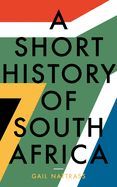 A SHORT HISTORY OF SOUTH AFRICA - GAIL NATTRASS - 9781785902932