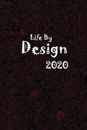 2020 LIFE BY DESIGN, DATED DAILY PLANNER, 365 DAYS, WRITE-IN JOURNAL ...