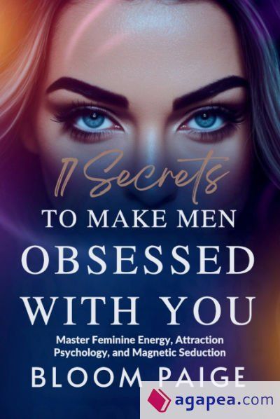 17 SECRETS TO MAKE MEN OBSESSED WITH YOU - BLOOM. PAIGE - 9798349270499