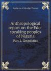 ANTHROPOLOGICAL REPORT ON THE EDO-SPEAKING PEOPLES OF NIGERIA PART 2 ...