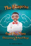 THE BLUEPRINT GOOD DAY PLANS FOR ELEMENTARY SCHOOL BOYS - JAMEL GIBSON ...