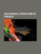 ARTHURIAN LITERATURE IN ENGLISH: ARTHURIAN LITERATURE IN MIDDLE ENGLISH ...