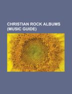 CHRISTIAN ROCK ALBUMS (MUSIC GUIDE): 2000S CHRISTIAN ROCK ALBUM STUBS ...