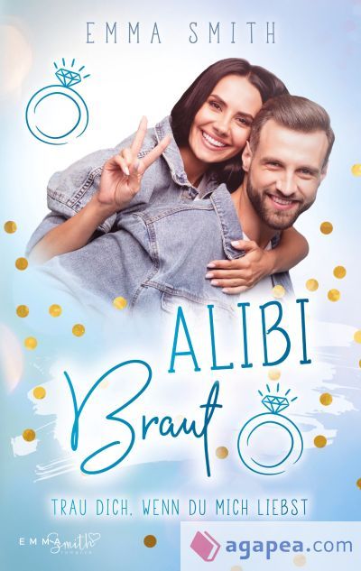 ALIBI BRAUT: TRAU DICH, WENN DU MICH LIEBST - EMMA SMITH - 9783754303115