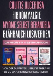 COLITIS ULCEROSA - FIBROMYALGIE - MYOME SELBST BEHANDELN - BLAHBAUCH LOSWERDEN - DAS GROßE 4 IN ...
