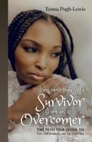 I AM MORE THAN JUST A SURVIVOR; I AM AN OVERCOMER, "TIME TO FIX YOUR CROWN, SIS". TEE'S ...