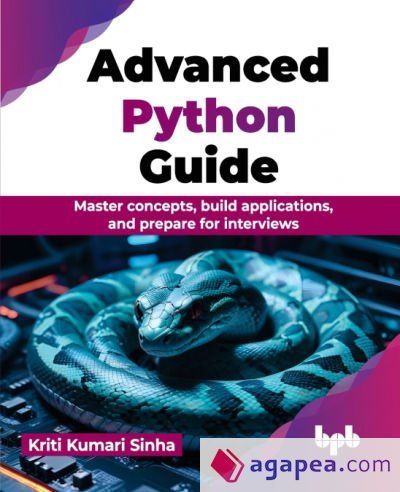 ADVANCED PYTHON GUIDE - KRITI KUMARI SINHA - 9789355516756