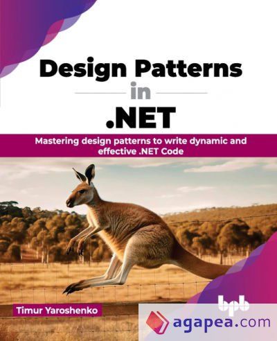 DESIGN PATTERNS IN .NET - TIMUR YAROSHENKO - 9789355517821