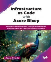 INFRASTRUCTURE AS CODE WITH AZURE BICEP - ADORA NWODO - 9789365891928