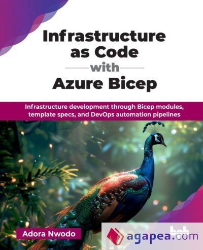 INFRASTRUCTURE AS CODE WITH AZURE BICEP - ADORA NWODO - 9789365891928