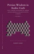 PERSIAN WISDOM IN ARABIC GARB (2 VOLS.): E¿ALA« B. E¿UBAYDA AL-RAYA¸¥A ...