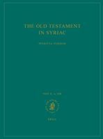 THE OLD TESTAMENT IN SYRIAC ACCORDING TO THE PESHIA¹­TA VERSION, PART ...