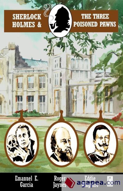 SHERLOCK HOLMES AND THE THREE POISONED PAWNS - EDDIE MAGUIRE,EMANUEL E ...