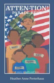 ATTEN-TION! PARADE REST - HEATHER ANNE PORTERHAUS - 9781982200374
