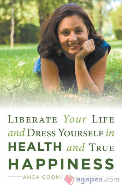LIBERATE YOUR LIFE AND DRESS YOURSELF IN HEALTH AND TRUE HAPPINESS ...