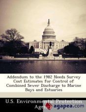 ADDENDUM TO THE 1982 NEEDS SURVEY COST ESTIMATES FOR CONTROL OF ...
