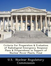 CRITERIA FOR PREPARATION & EVALUATION OF RADIOLOGICAL EMERGENCY RESPONSE PLANS & PREPAREDNESS IN ...