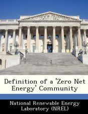 DEFINITION OF A 'ZERO NET ENERGY' COMMUNITY - 9781249132059