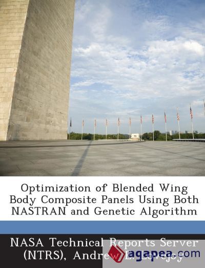 OPTIMIZATION OF BLENDED WING BODY COMPOSITE PANELS USING BOTH NASTRAN ...