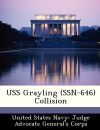 USS GRAYLING (SSN-646) COLLISION - 9781249570424