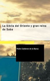 LA SIBILA DEL ORIENTE Y GRAN REINA DE SABA - PEDRO CALDERON DE LA BARCA ...