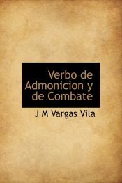 VERBO DE ADMONICION Y DE COMBATE - J M VARGAS VILA - 9781117964300