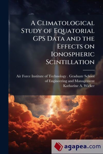 A CLIMATOLOGICAL STUDY OF EQUATORIAL GPS DATA AND THE EFFECTS ON ...