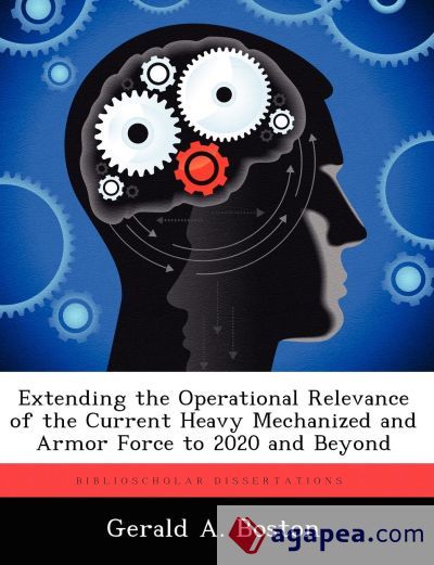 EXTENDING THE OPERATIONAL RELEVANCE OF THE CURRENT HEAVY MECHANIZED AND ...