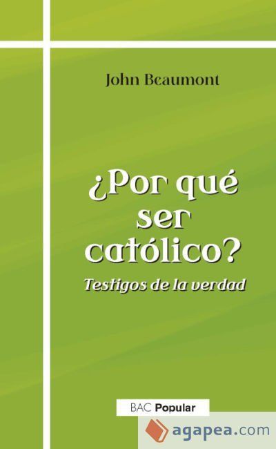 POR QUE SER CATOLICO - JOHN BEAUMONT - 9788422023395